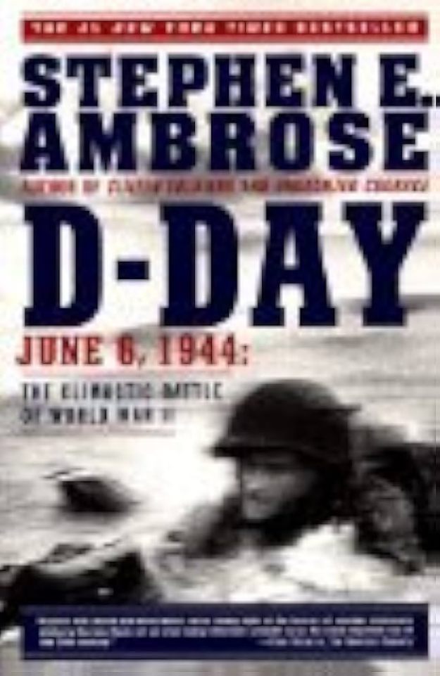 Review of D-Day: June 6, 1944 by Stephen Ambrose | Sign of the Rose